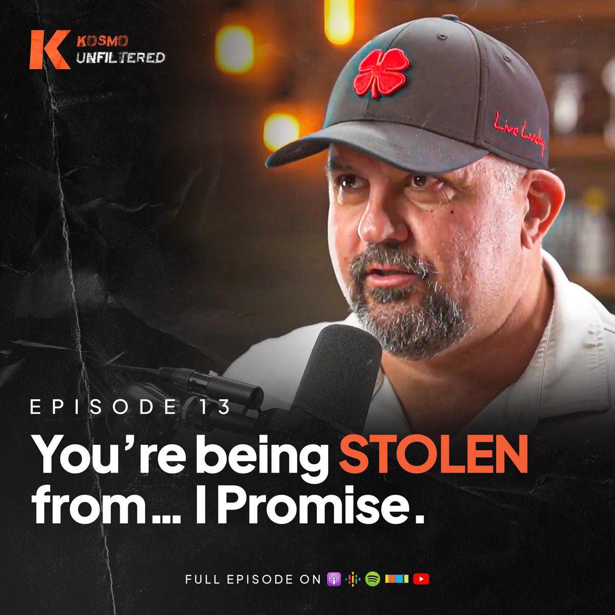 Episode 13: You’re Being Stolen From, I Promise… | Kosmo's Unfiltered